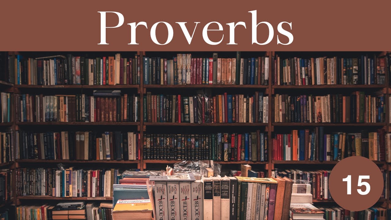 Proverbs Chapter 15 Bible Study - YouTube