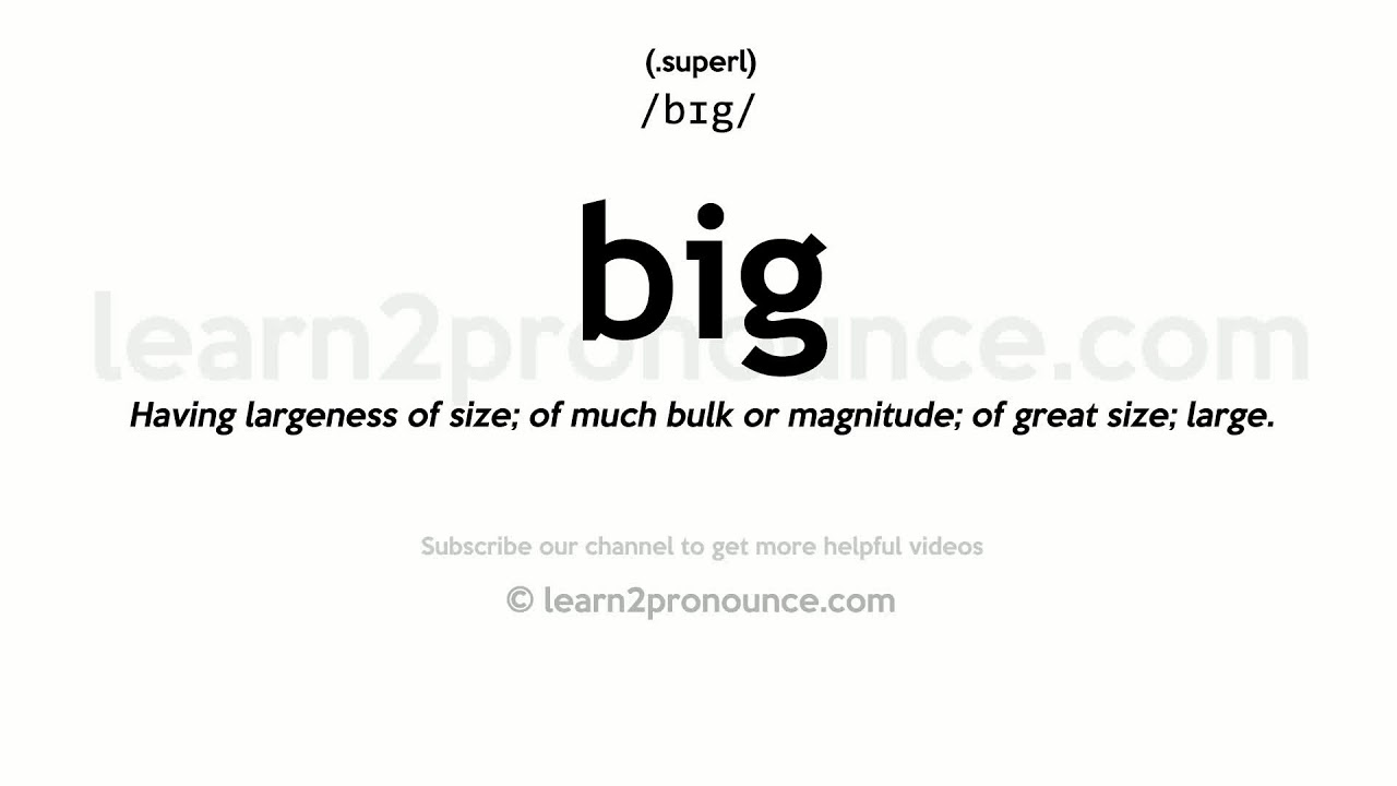 Pronunciation of Big | Definition of Big - YouTube
