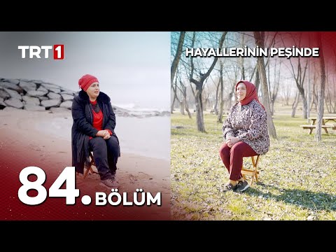 Hayallerinin Peşinde 84. Bölüm