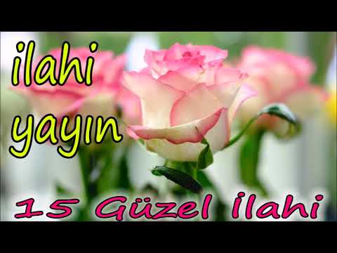 İlahi 💐15 Güzel İlahi 💐Sevilen İlahiler💐 İlahi Dinle 💐İlahi Yayın💐