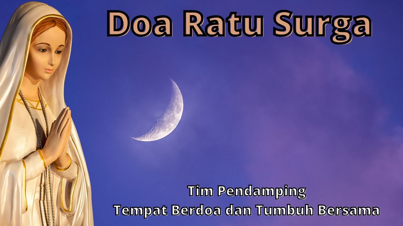 Doa Ratu Surga Katolik Jam 6 Sore | Senin 22 Mei 2023 - YouTube