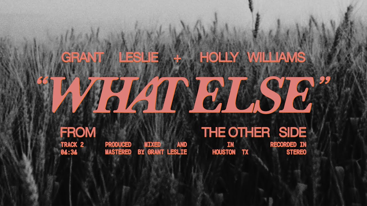 Grant Leslie & Holly Williams — what else (Lyric Video) - YouTube