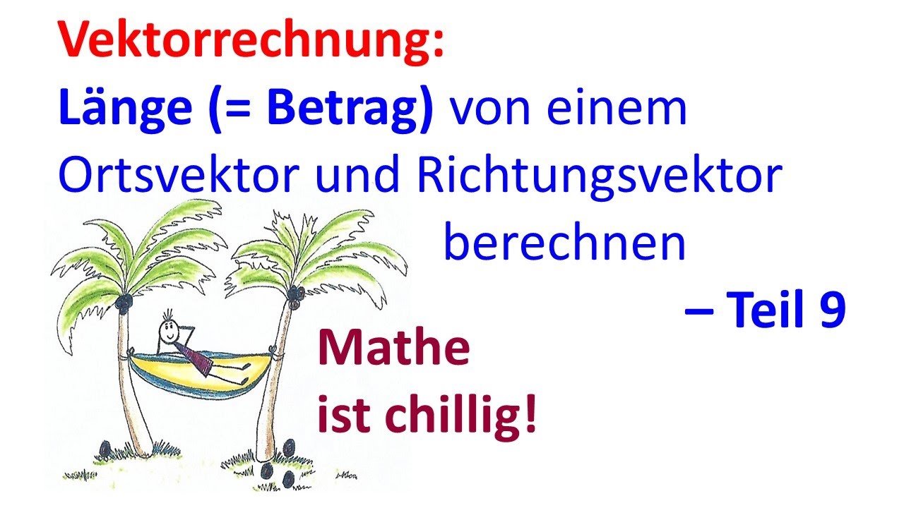 Länge (= Betrag) von einem Orts- und Richtungsvektor berechnen - YouTube