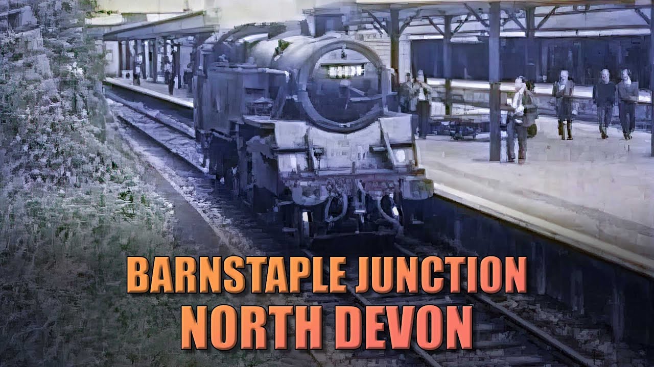 Barnstaple Junction, North Devon in the days of steam - YouTube