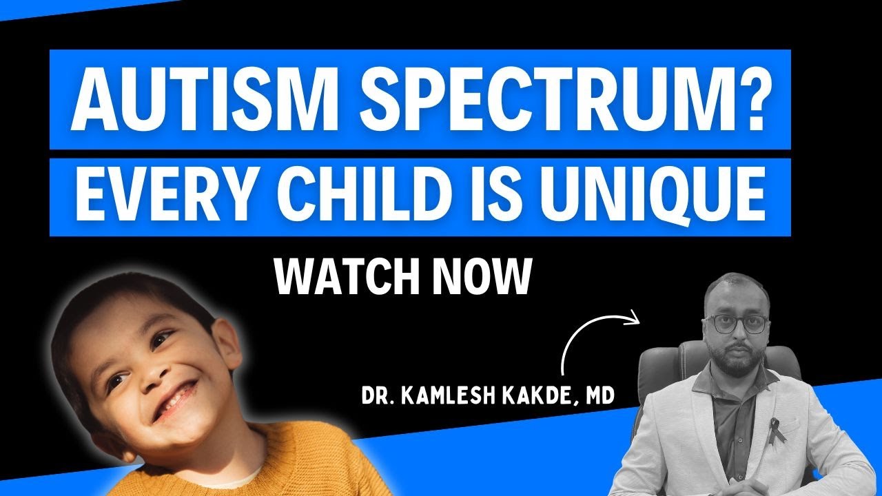 The Autism Spectrum: How Does Every Child Develop Uniquely? | AUTISM KA ...