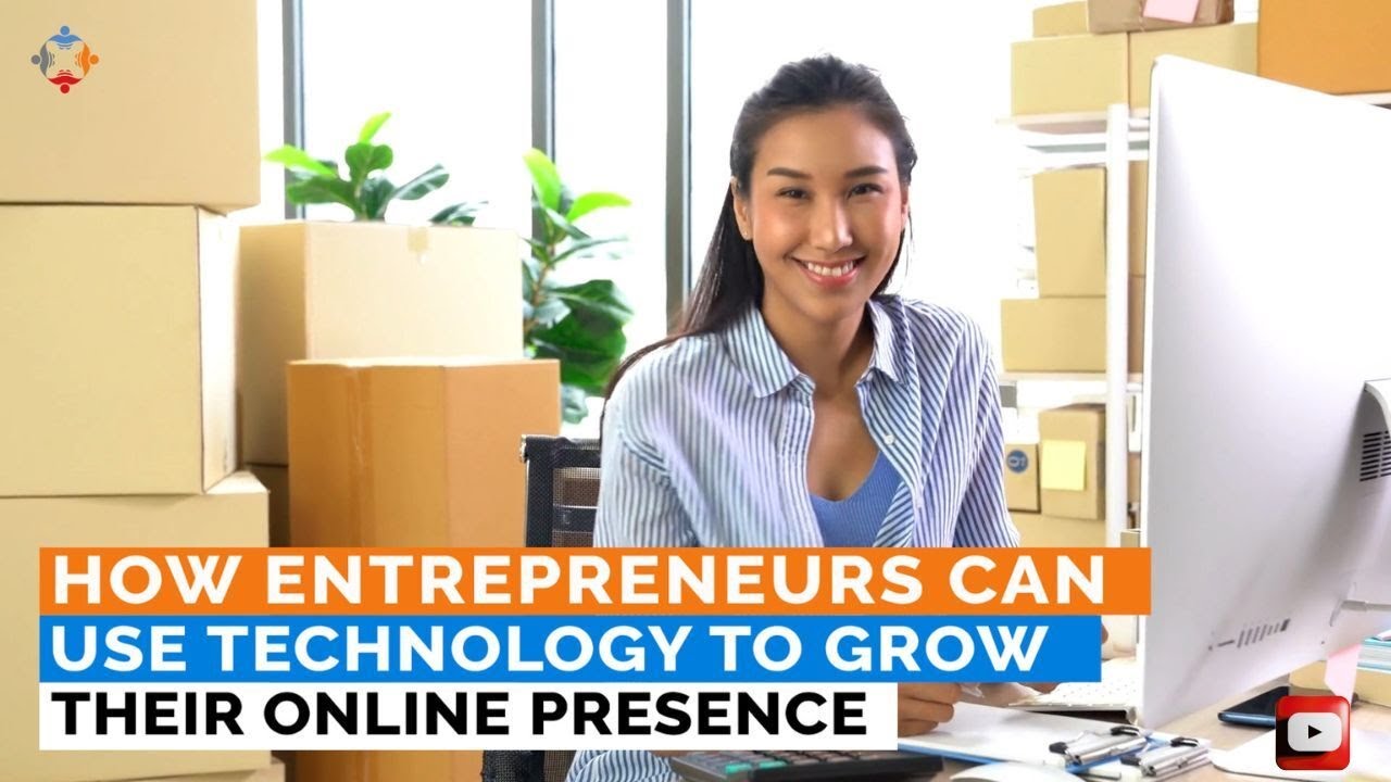 How Entrepreneurs Can Use Technology to Grow Their Online Presence # ...