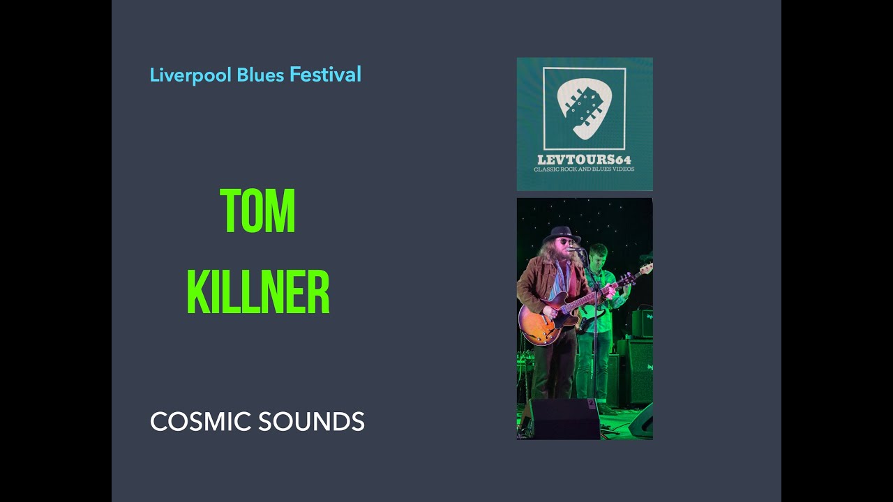 Tom Killner @ Liverpool Blues Festival 15:03:25 Cosmic Sounds - YouTube