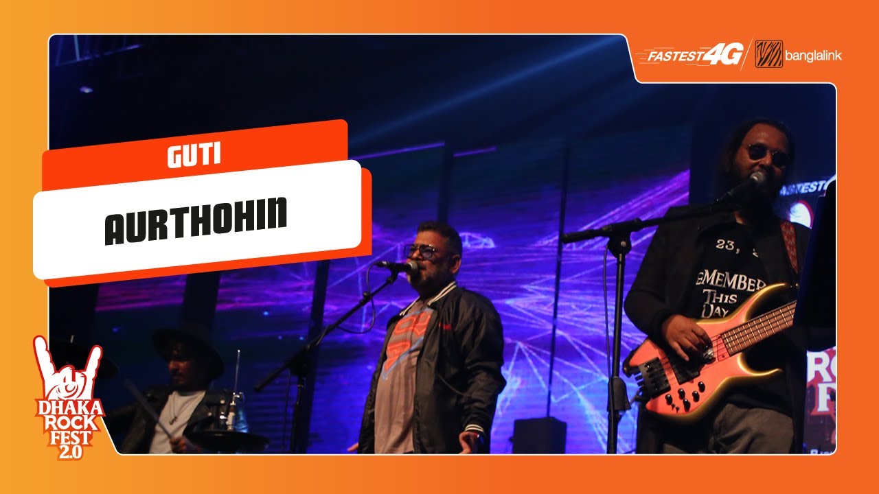 Guti | Aurthohin | Banglalink Fastest 4G presents Dhaka Rock Fest 2.0 ...