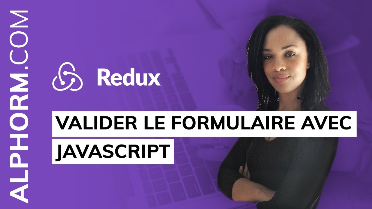 Formation Redux : Comment valider le formulaire avec javascript - Vidéo Tuto - YouTube