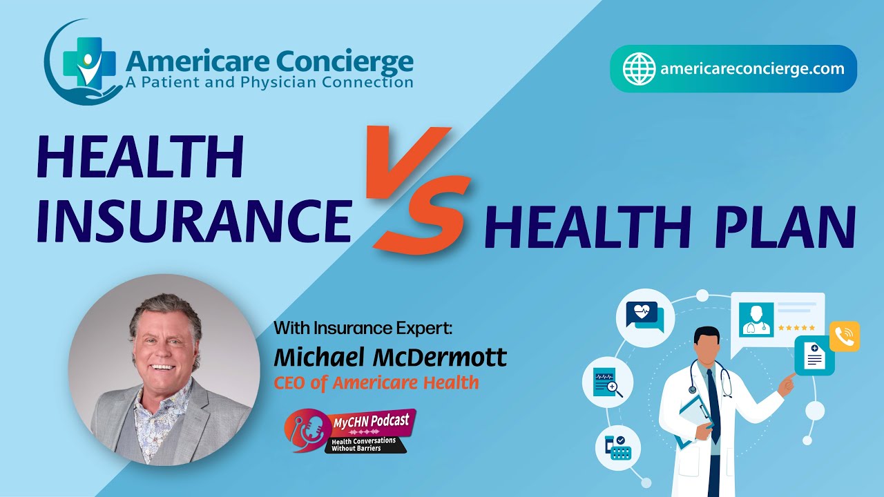 Health Insurance VS Health Plan with Michael McDermott, CEO of ...