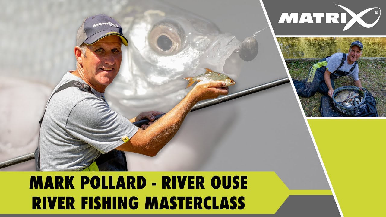 Mark Pollard on the River Ouse - River Fishing Masterclass - YouTube