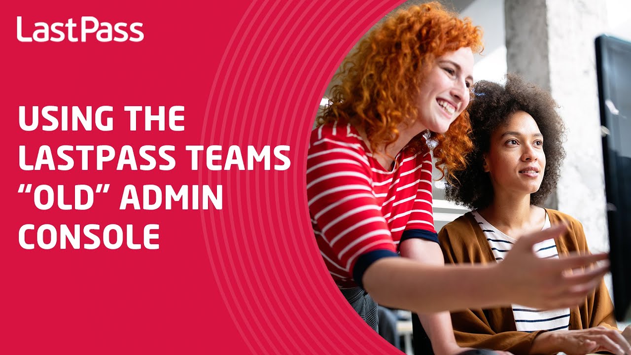 Using the LastPass Teams Admin Console - YouTube