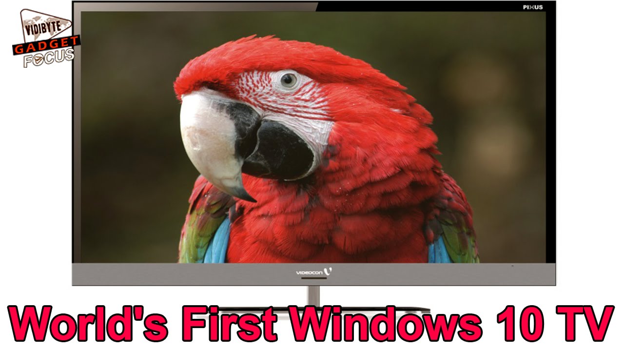 Videocon Launches "World's First Windows 10 TV", Starting Rs. 39990 ...