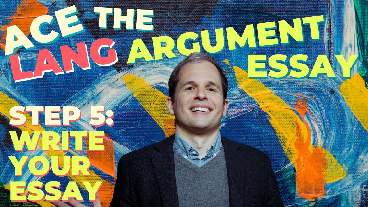 Ace the AP Lang Argument Essay - Step 5: Write the Essay - YouTube
