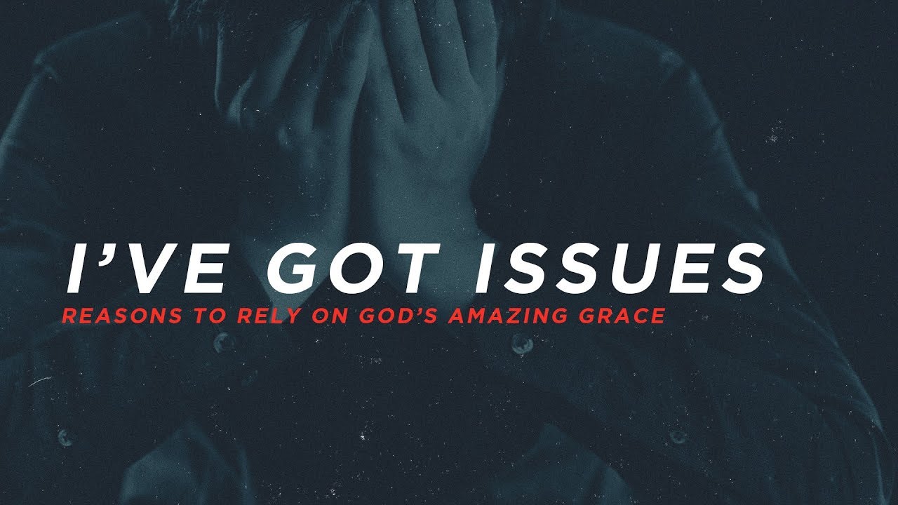 I've Got Issues // March 11, 2018 - YouTube