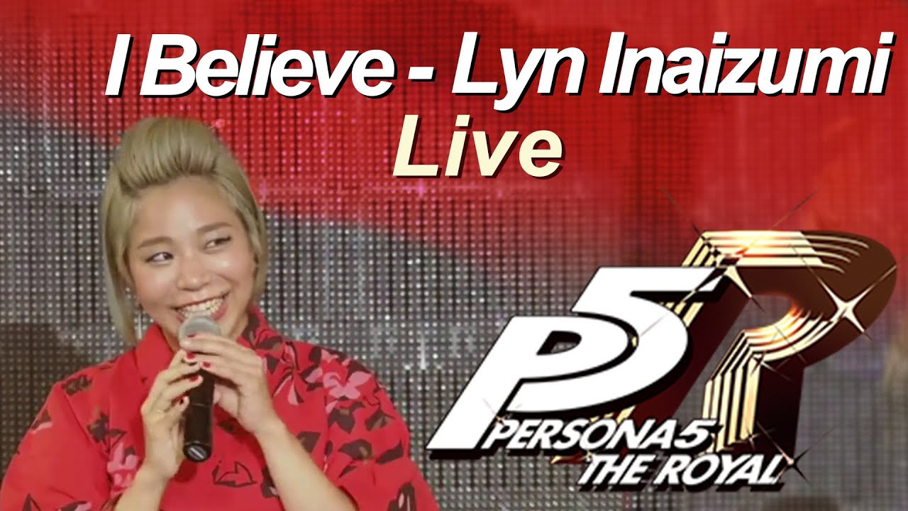 Persona 5 Royal 'I Believe' - Lyn Inaizumi (Live performance) - YouTube