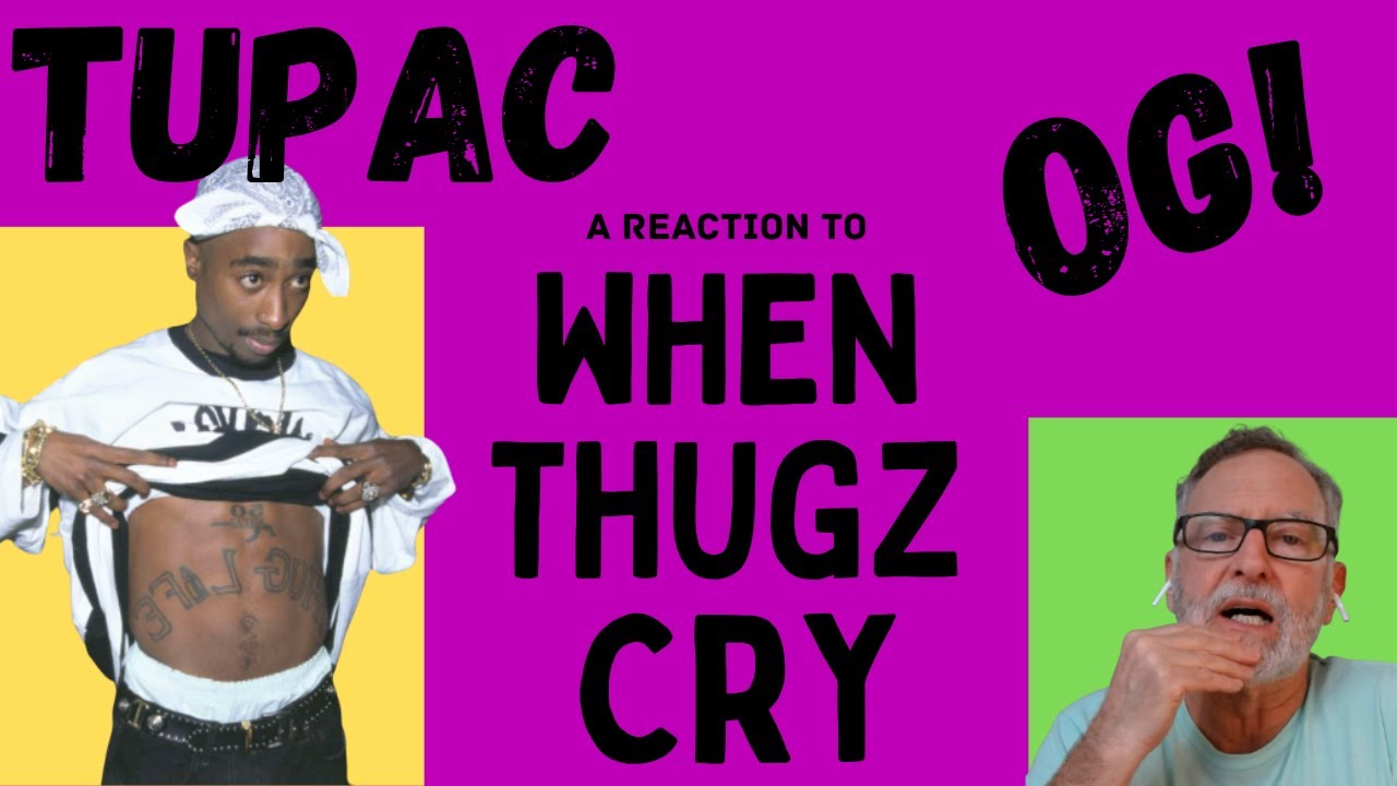 Tupac / 2Pac - When Thugz Cry OG - A Reaction - YouTube