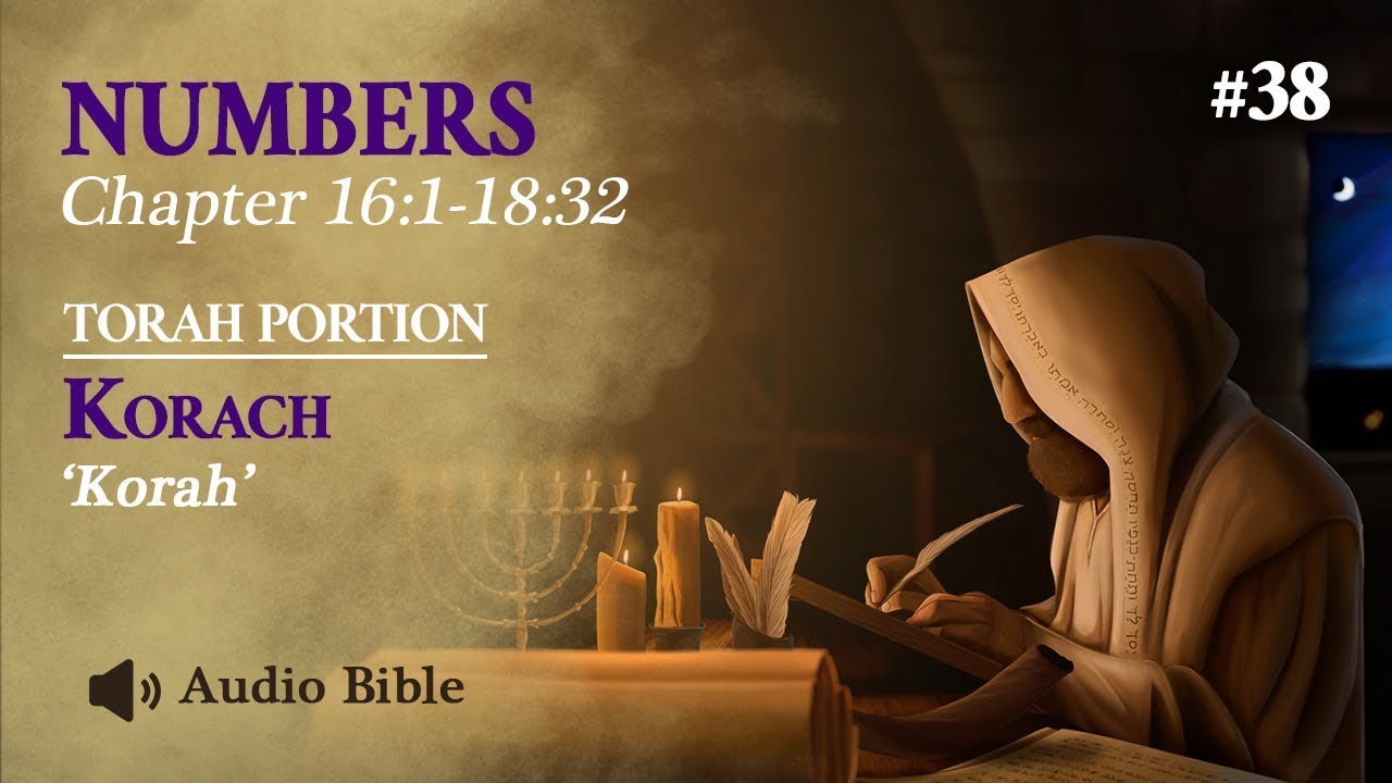 [Audio Bible] Torah Portion Korach - Korah | Numbers 16:1-18:32 - YouTube