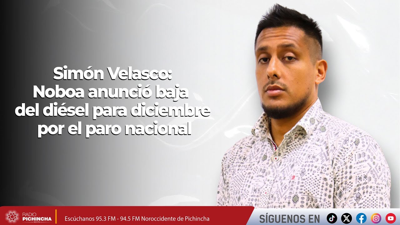 Simón Velasco l Noboa anunció baja del diésel para diciembre por el ...