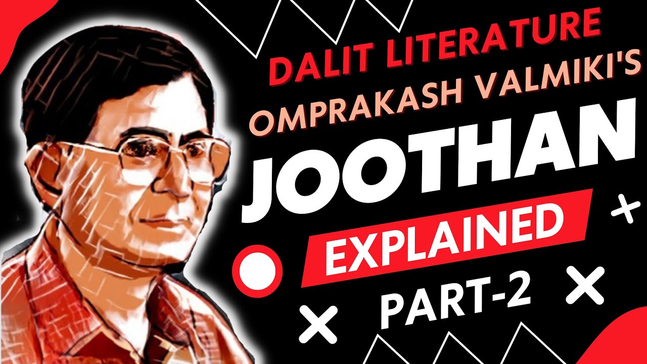 Omprakash Valmiki's Joothan| Part -2 |Dalit Literature| - YouTube