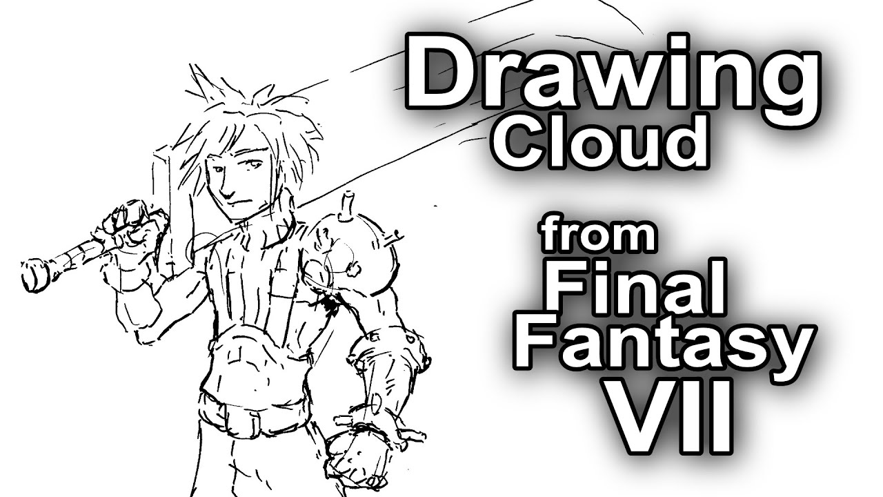 Drawing Cloud from Final Fantasy 7 - YouTube
