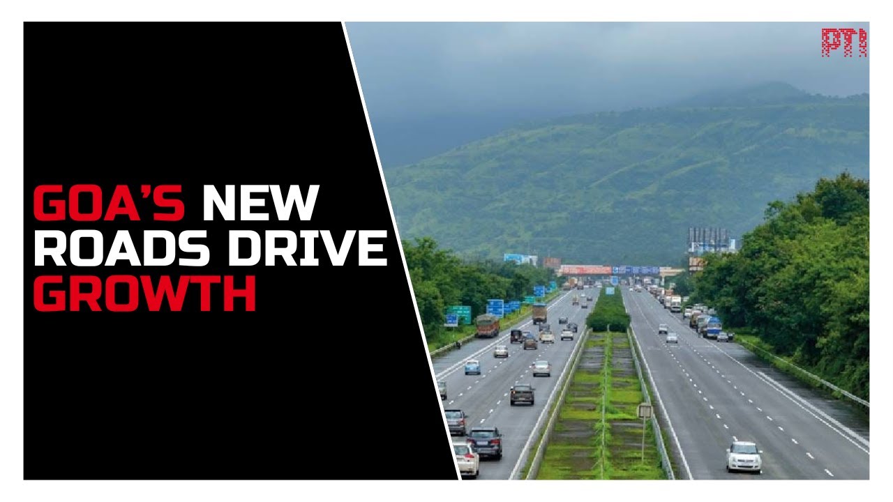 Goa's Infrastructure boost: Roads that drive economic prosperity - YouTube