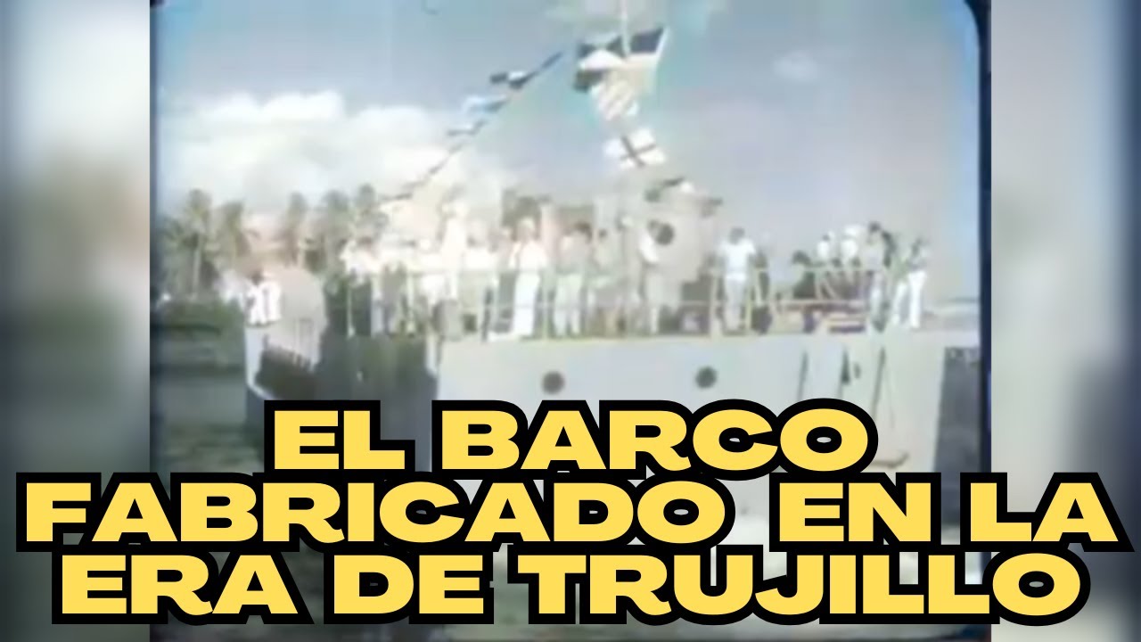 El único barco construido en Republica Dominicana durante el gobierno ...