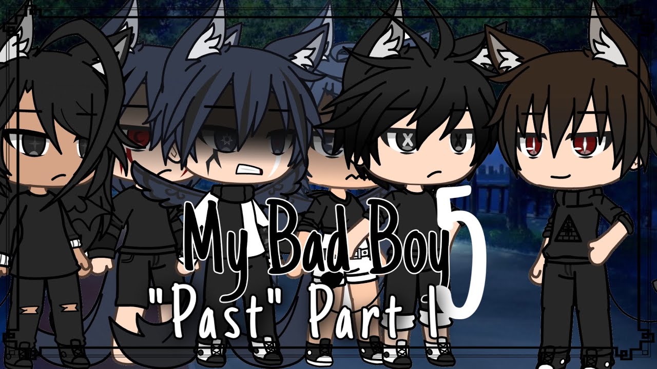 My Bad Boy||Part 5||”past” part 1||Description - YouTube