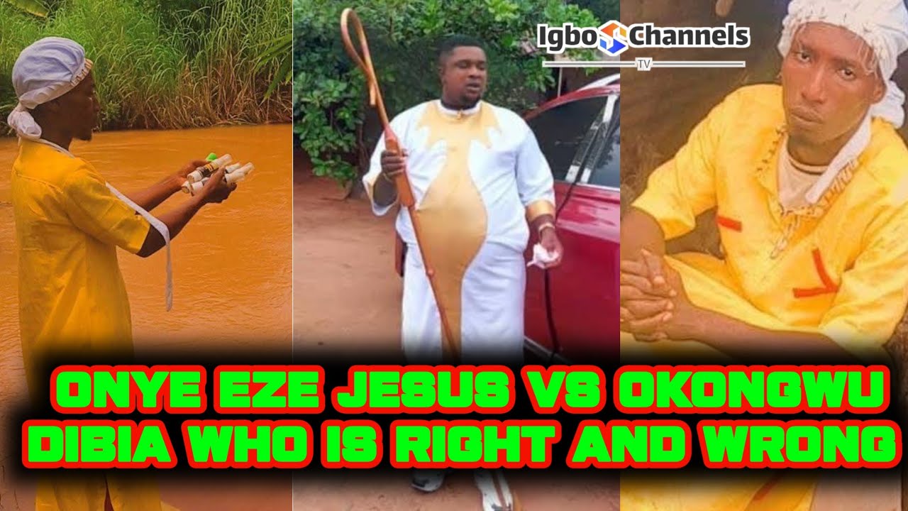 ONYE EZE JESUS VS OKONGWU DIBIA WHO IS RIGHT AND WRONG - YouTube
