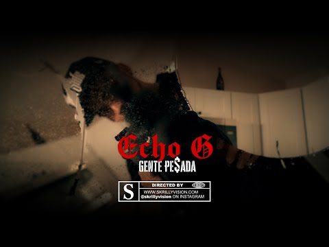 Echo G - Gente Pe$ada ( Official Music Video)