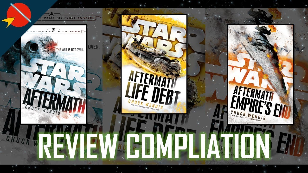 Star Wars Aftermath Trilogy by Chuck Wendig Review Compliation | Star Wars Book Reviews - YouTube