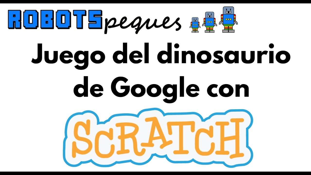 Juego del dinosaurio de Google en Scratch by RobotsPeques T-Rex Game ...