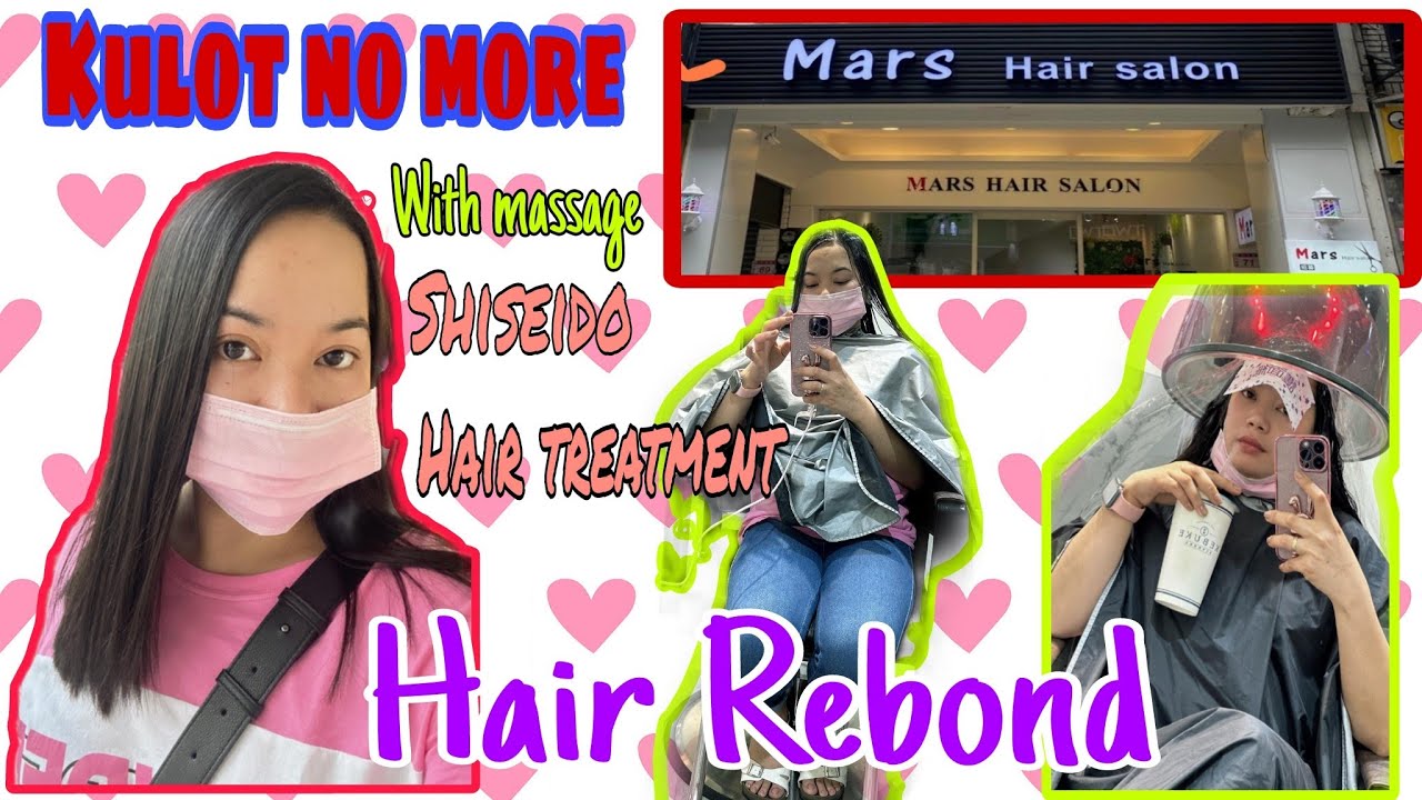 HAIR REBOND SA TAIWAN NAPAKA RELAXING| TAIWAN SALON| MARS HAIR SALON ...
