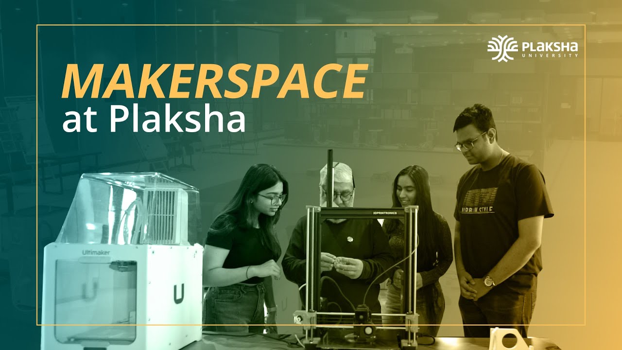 At the heart of Innovation: Makerspace at Plaksha - YouTube