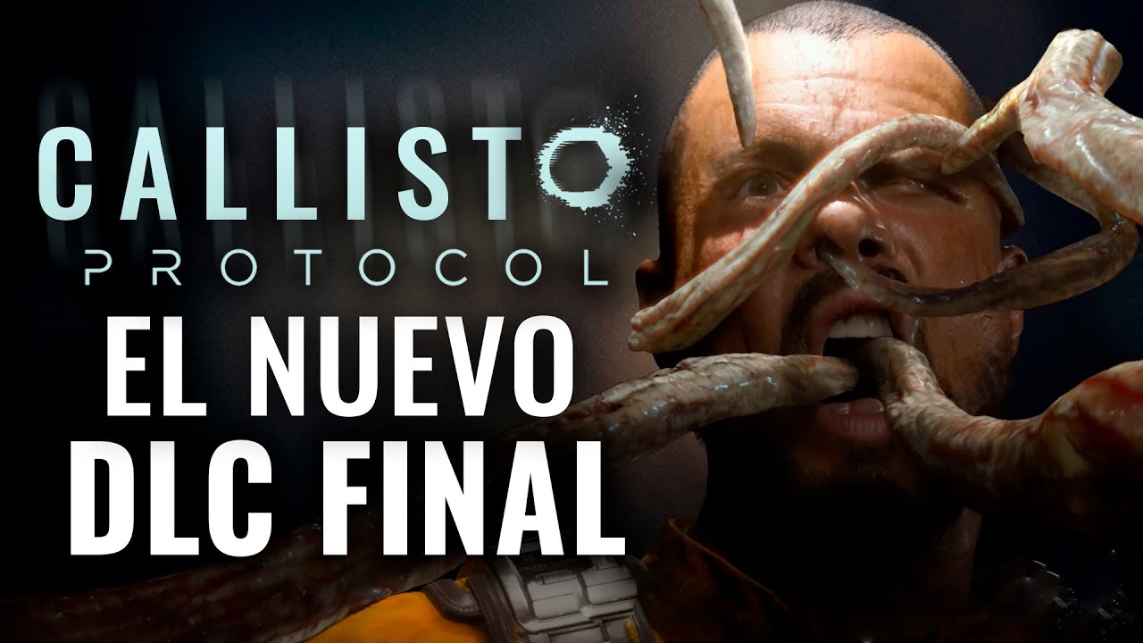 EL NUEVO DLC THE CALLISTO PROTOCOL COMPLETO (FINAL TRANSMISSION) - YouTube