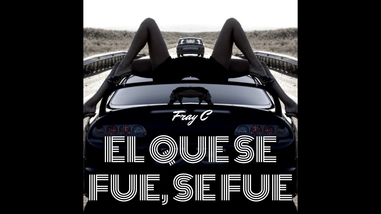 Fray C - El Que Se Fue Se Fue (AUDIO) - YouTube