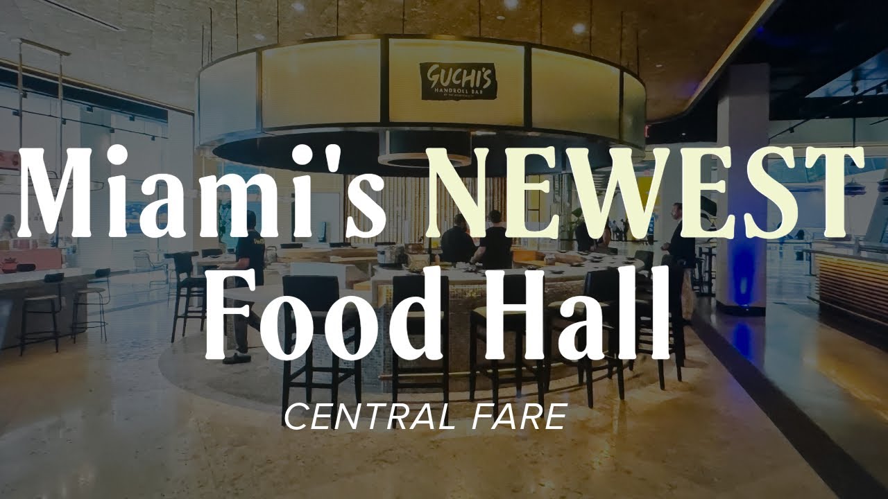 Central Fare - Miami's NEWEST Food Hall Just Opened Inside Of The Miami ...