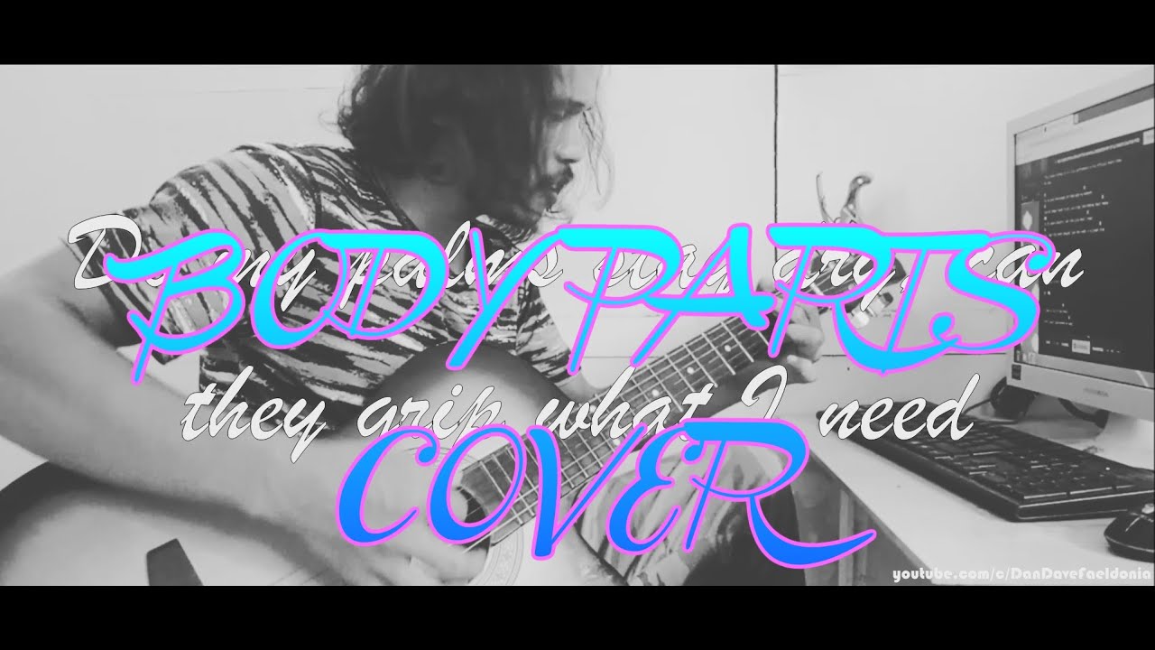 Body Parts - Yoke Lore (Poor Cover) D A N - YouTube