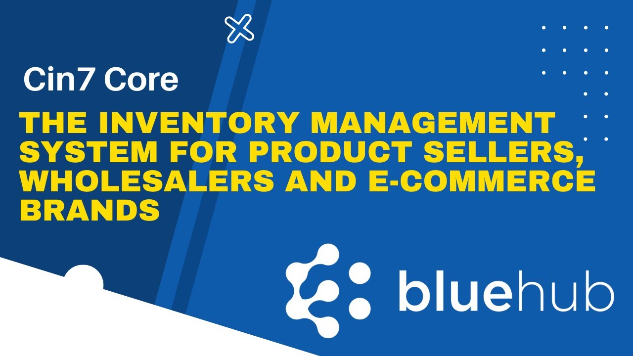 Cin7 Core Demo -The Inventory Management System for Product Sellers ...