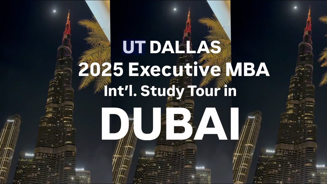 UT Dallas Executive MBA International Study Tour | Dubai 2025 Recap ...