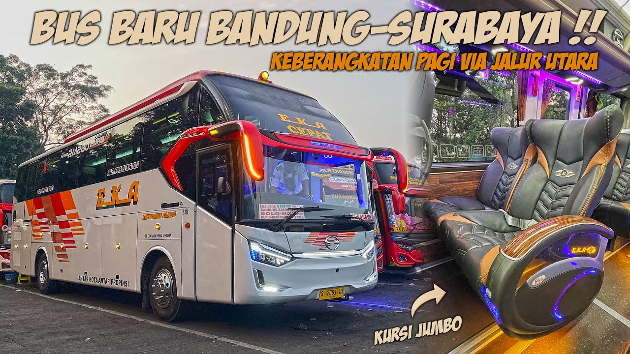 SENYAMAN APA BUS EKA EXECUTIVE YANG BARU ?? TRIP BANDUNG-SURABAYA KEBERANGKATAN PALING PAGI ...