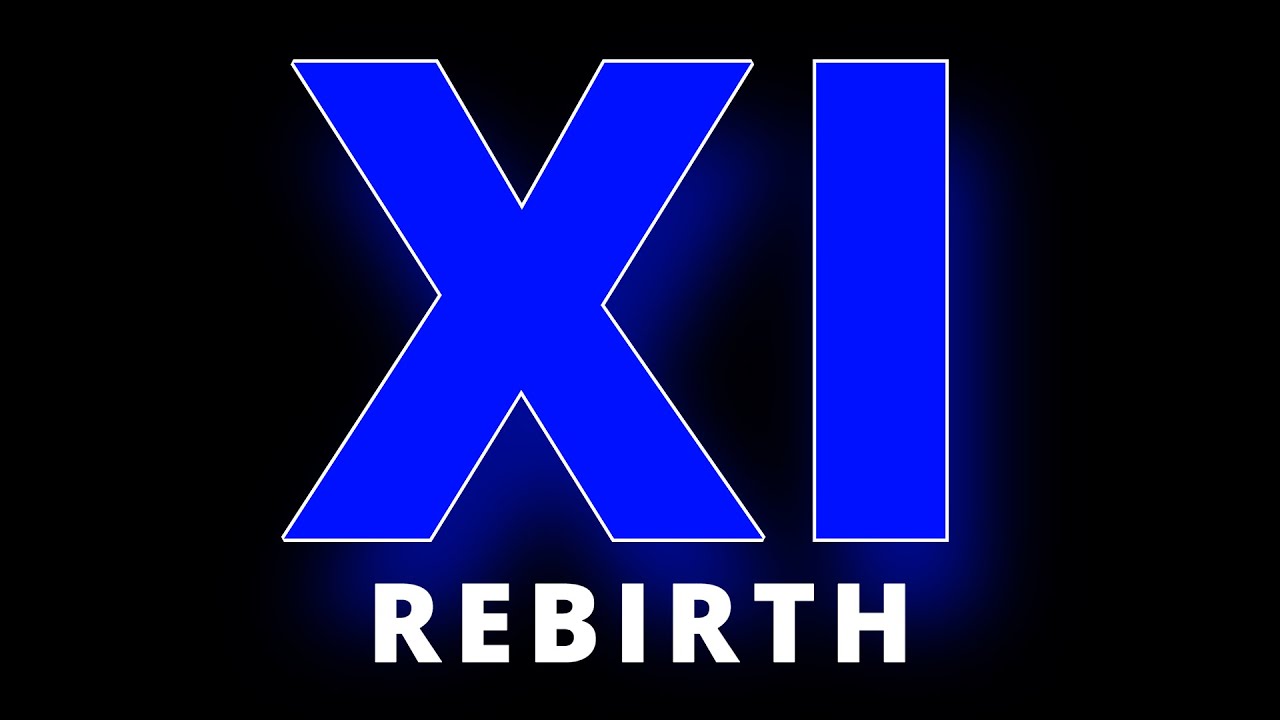XI: REBIRTH - YouTube