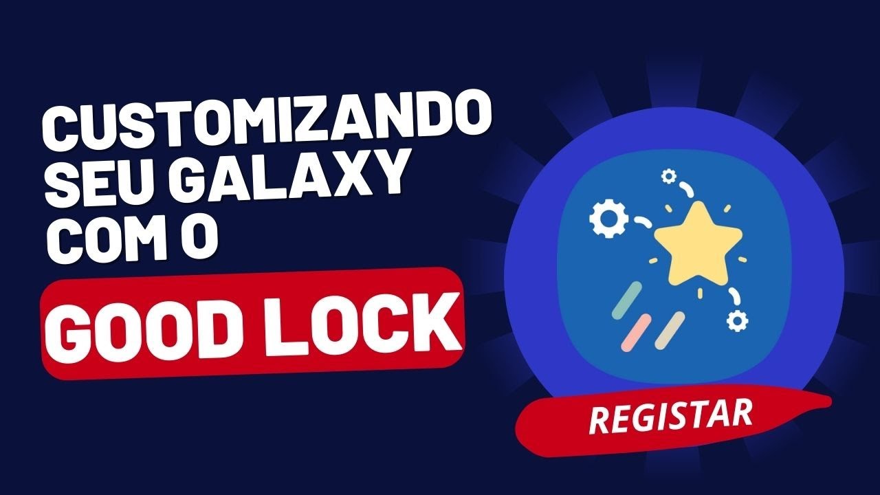 Customizando seu Galaxy com o Good Lock! REGISTAR! - YouTube