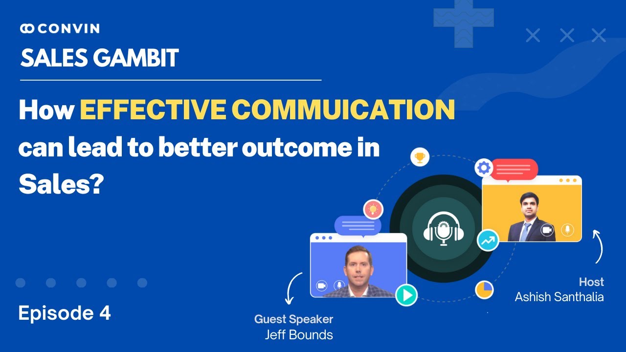 Ep.4 Sales Gambit By Convin: How can effective communication help with sales? Jeff Bounds ...