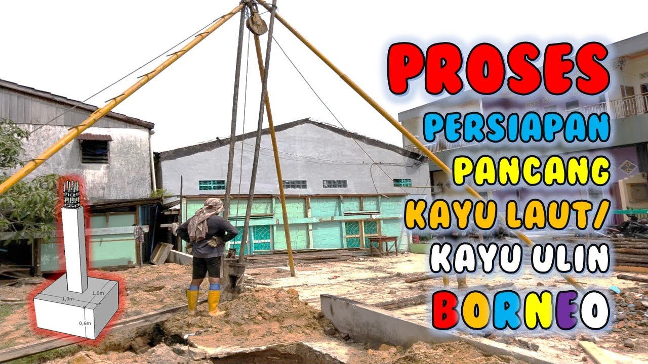 Proses Persiapan Pancang kayu laut/ulin Borneo untuk Pondasi footplat ...