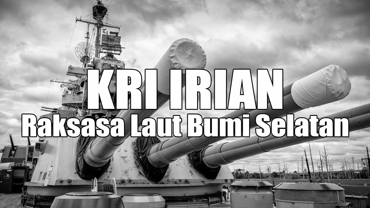 KRI Irian, Raksasa Laut Bumi Selatan - YouTube