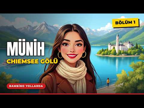 Chiemsee Gölü & Münih — Bavyera Gezisi | Münih Günlükleri #1