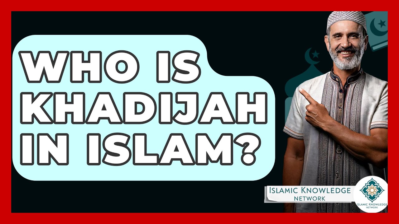 Who Is Khadijah In Islam? - Islamic Knowledge Network - YouTube