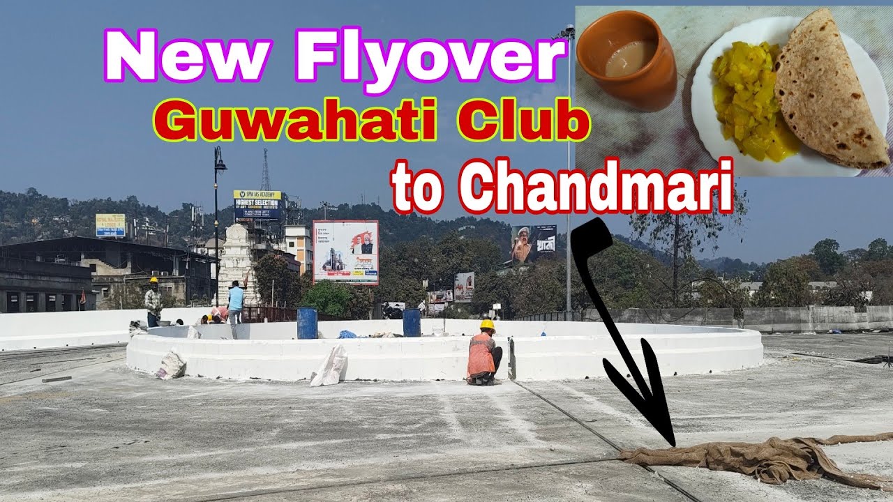 New Long Flyover Guwahati Club to Chandmari / Guwahati Assam India ...
