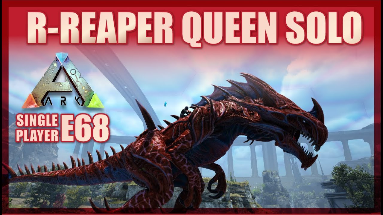 R Reaper Queen SOLO - Ark single player E68 - YouTube
